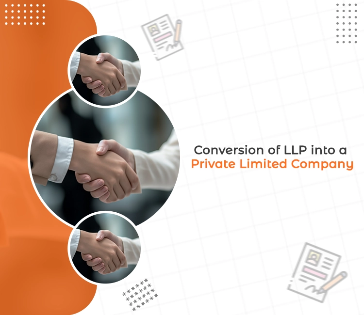 Conversion of LLP into a Private Limited Company